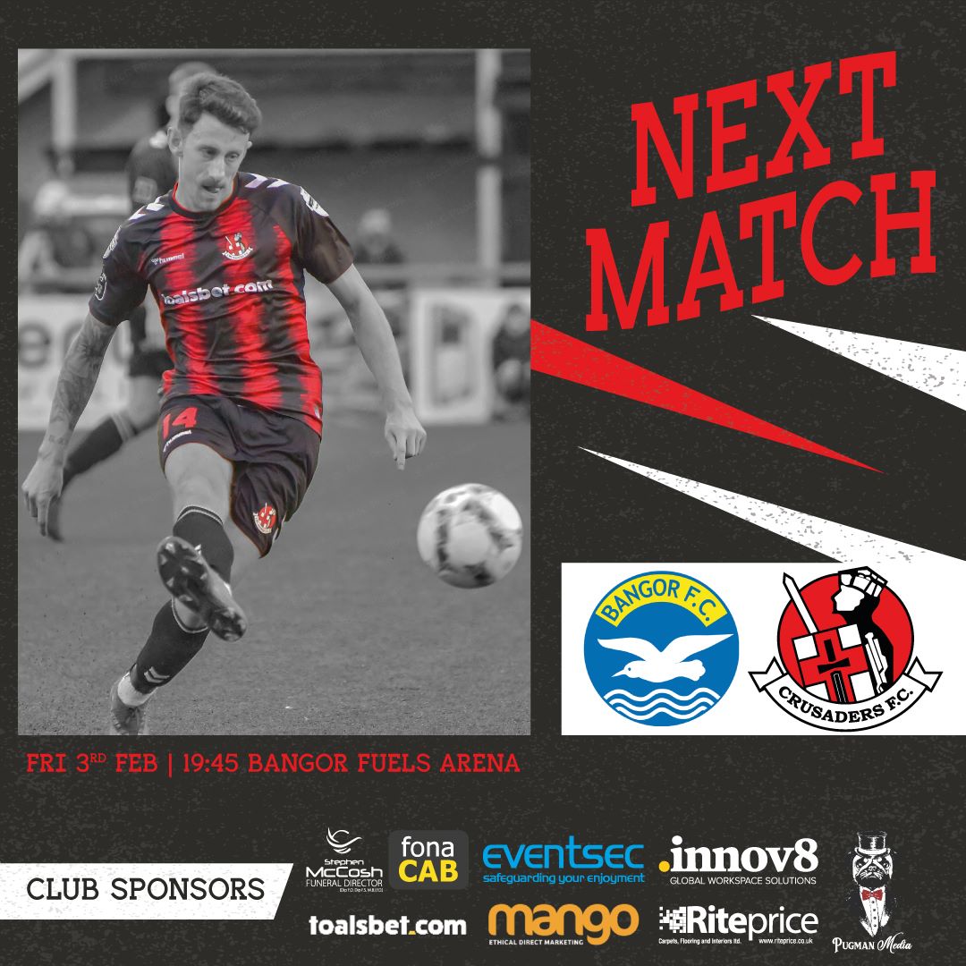 Next Match. Bangor v Crusaders. Samuel Gelstons Irish Whiskey Irish Cup
