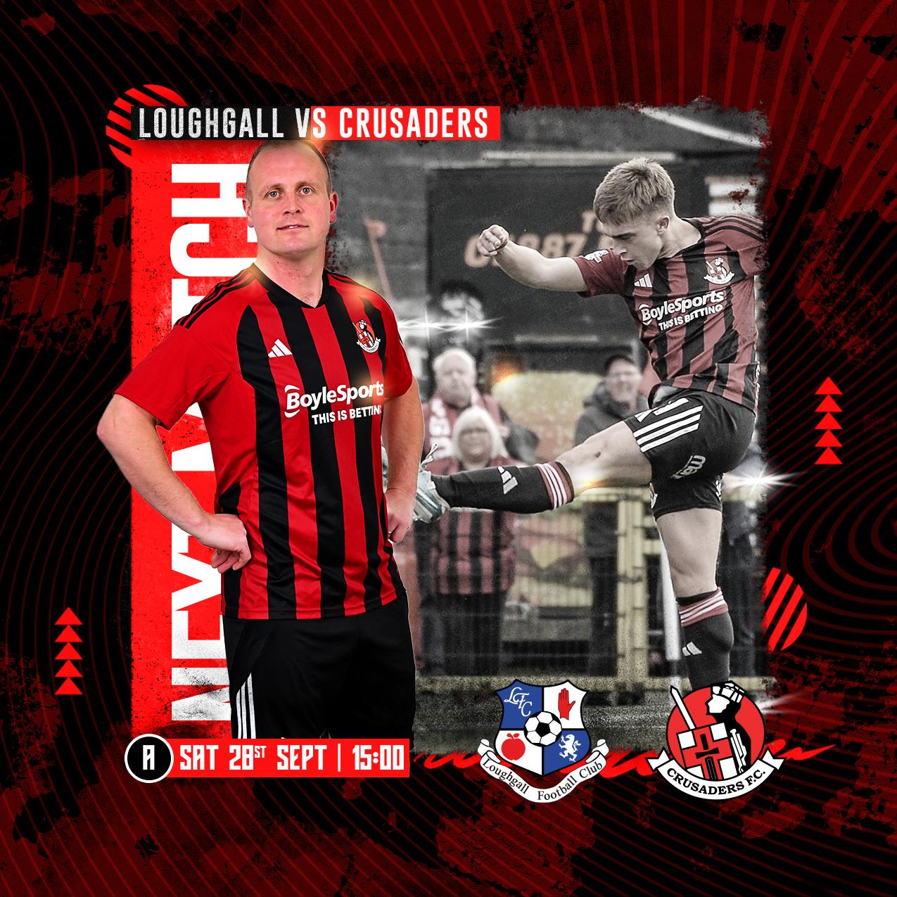 Next Match. Loughgall v Crusaders. Saturday 28th September.